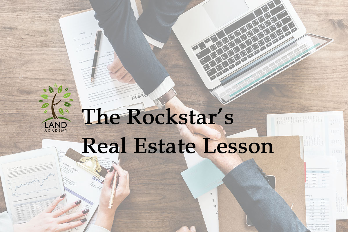 The Rockstar’s Real Estate Lesson - Land Academy