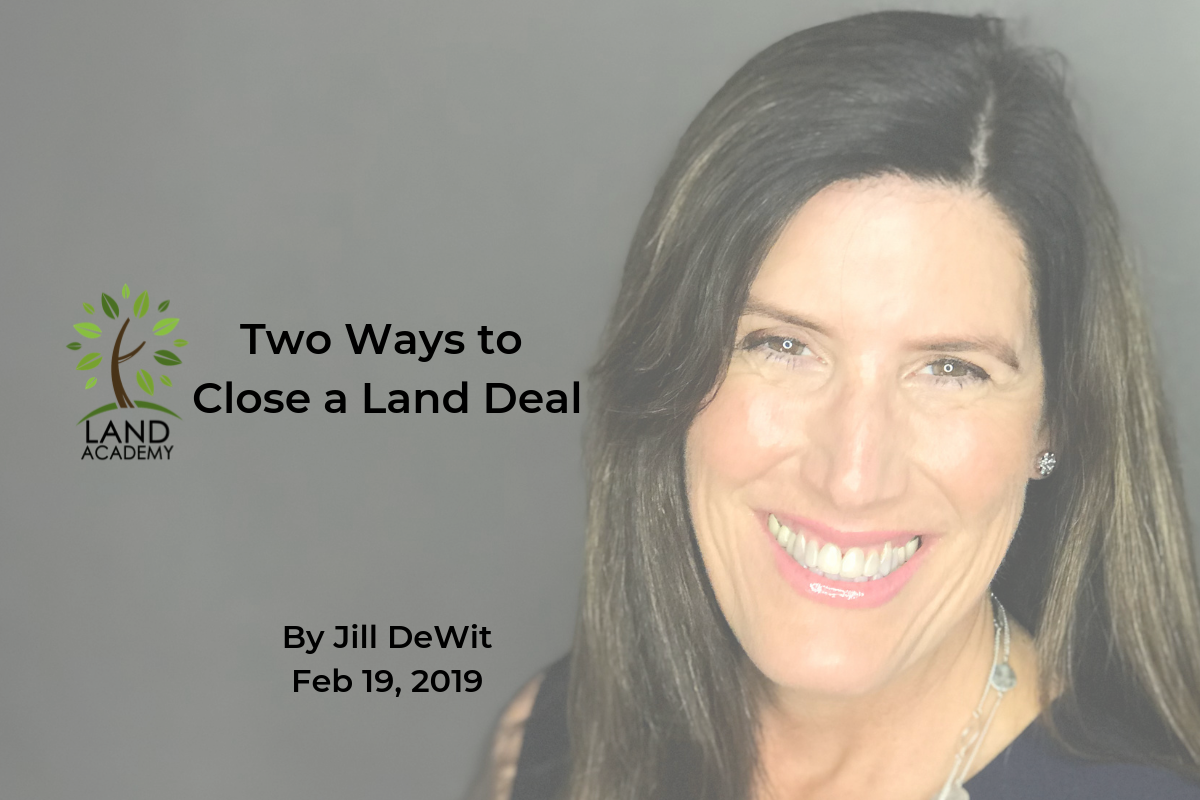 Two Ways to Close a Land Deal - Land Academy