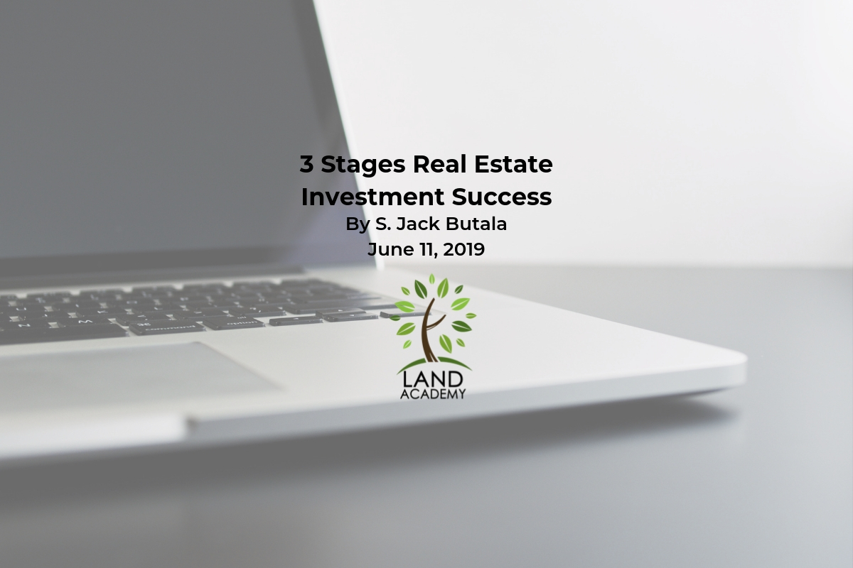 3 Stages Real Estate Investment Success - Land Academy