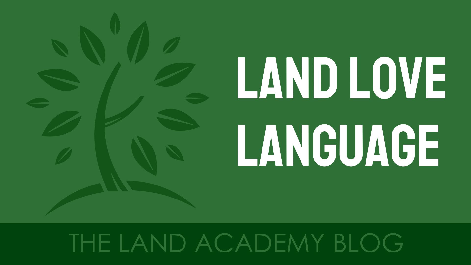 Land Love Language - Land Academy