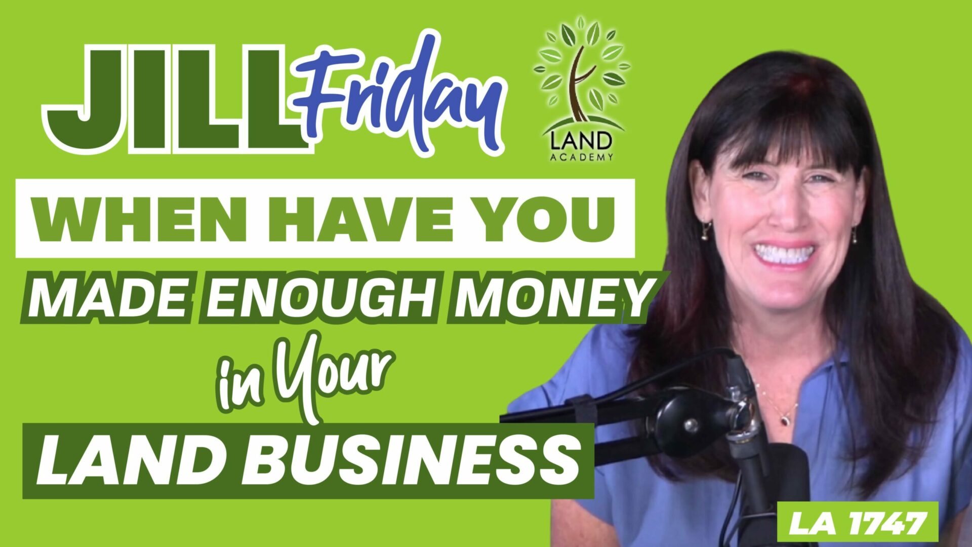 Jill Friday - When Have You Made Enough Money in Your Land Business (LA ...