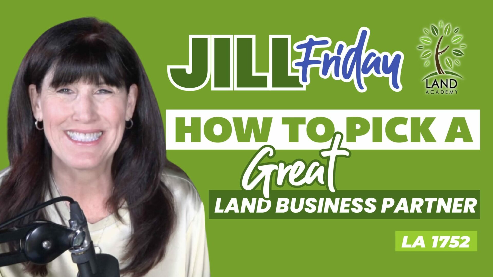 Jill Friday - How to Pick a Great Land Business Partner (LA 1752)