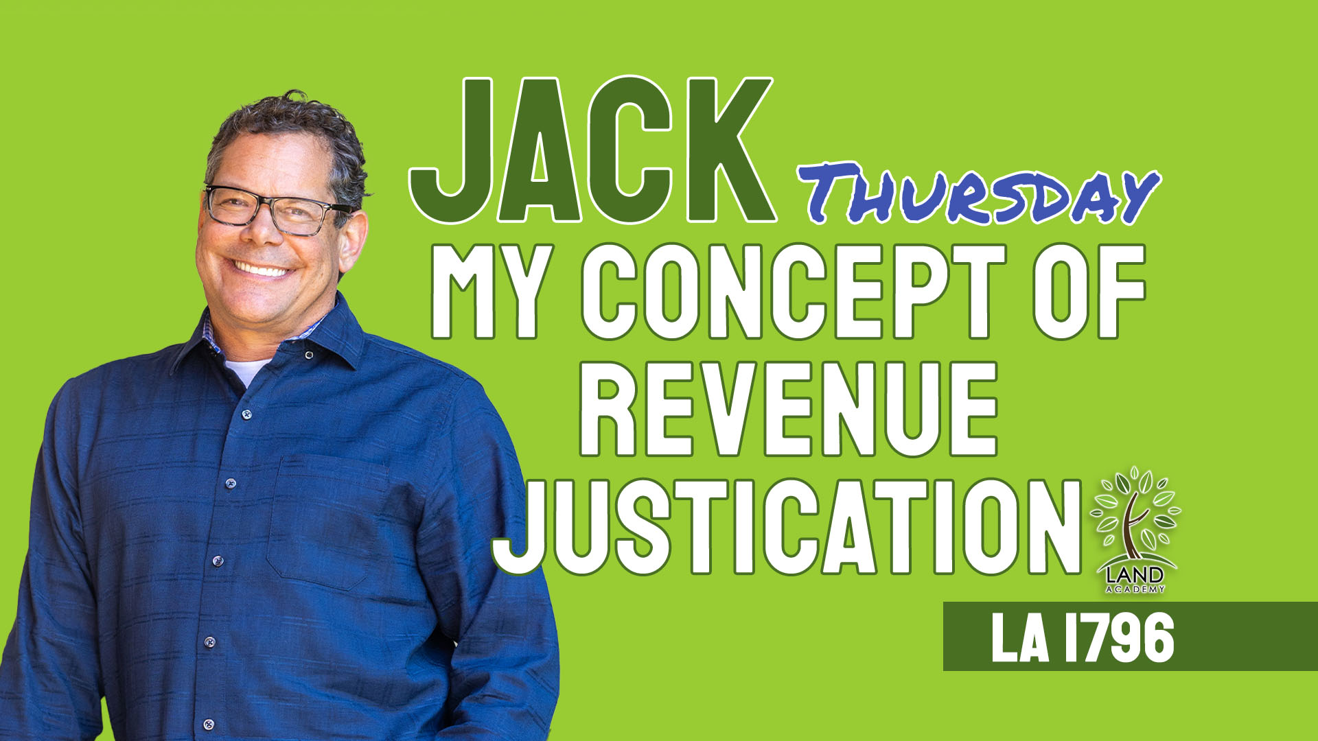 Jack Thursday - My Concept of Revenue Justification (LA 1796)