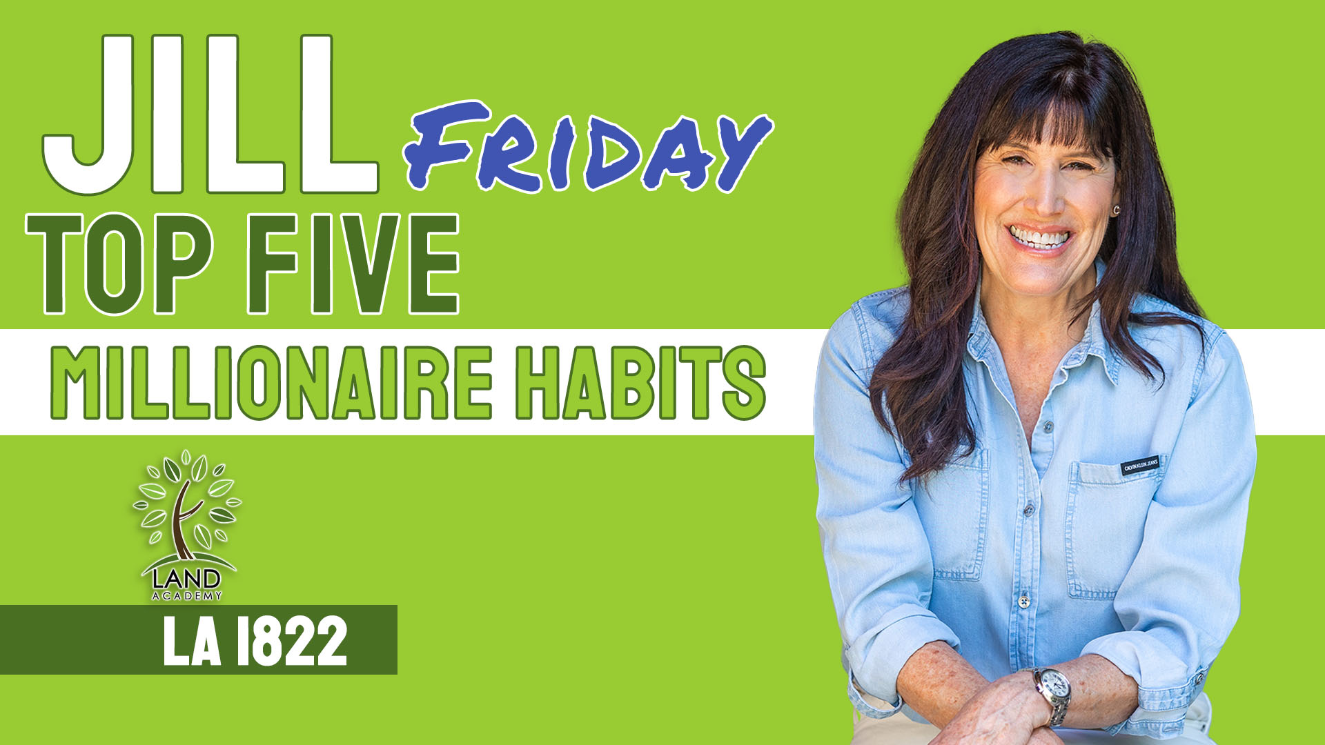Jill Friday - Top Five Millionaire Habits (LA 1822)