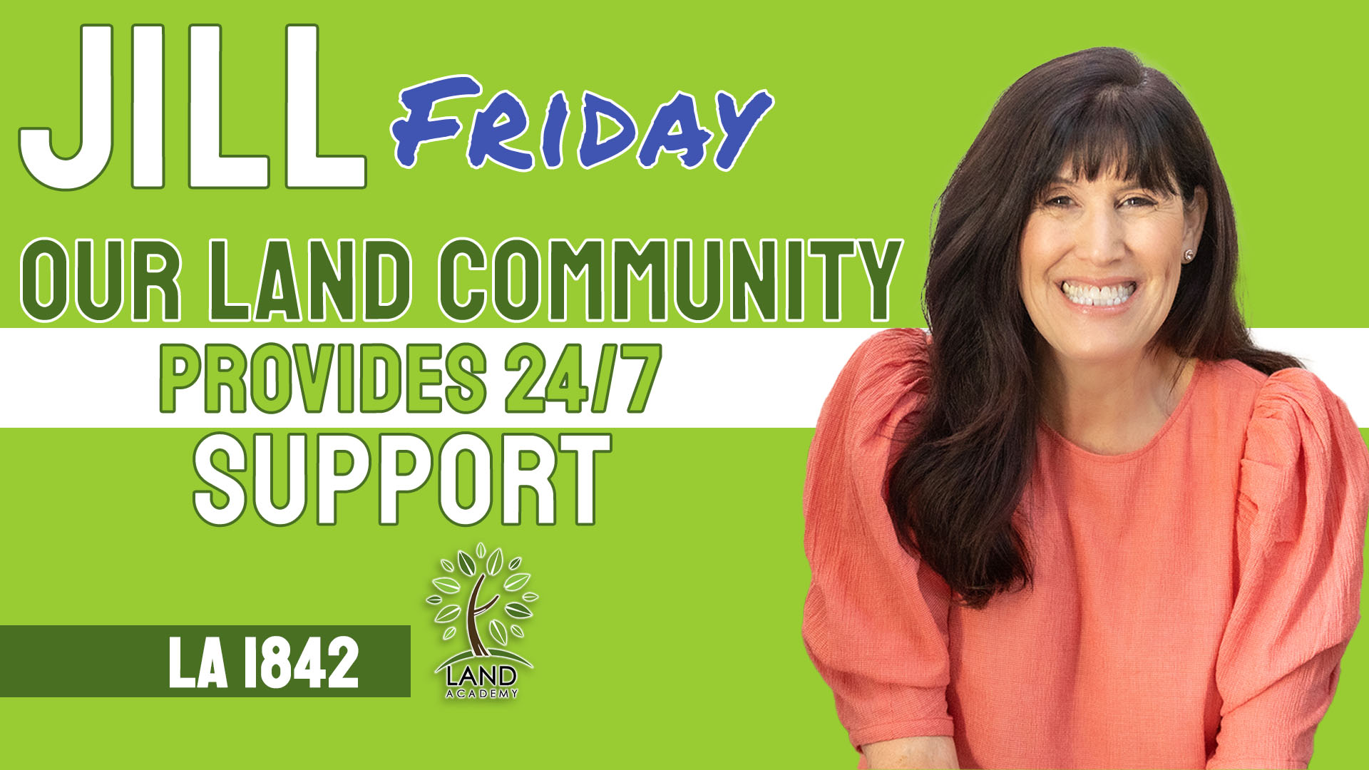 Jill Friday - Our Land Academy Community Provides 24/7 Support (LA 1842)