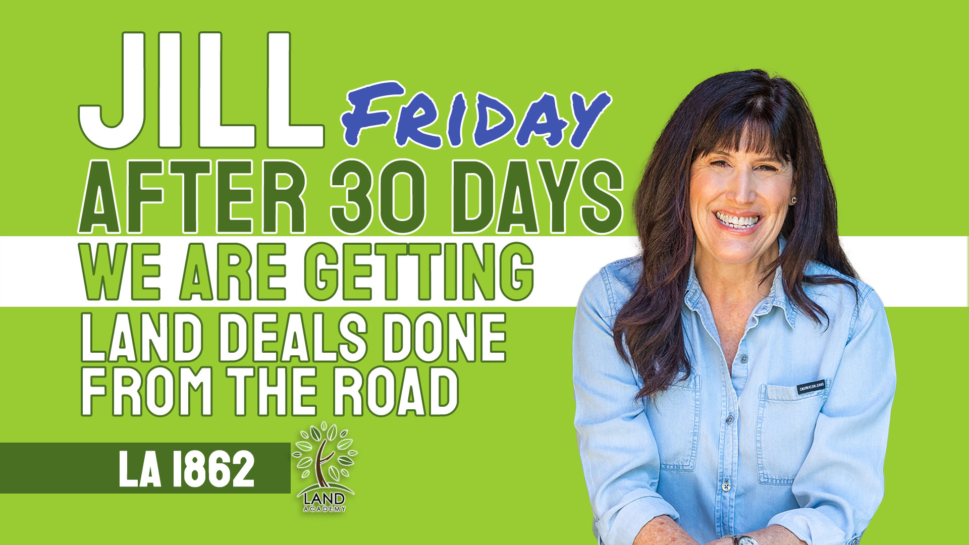 Jill Friday - After 30 days We are Getting Land Deals Done From the ...