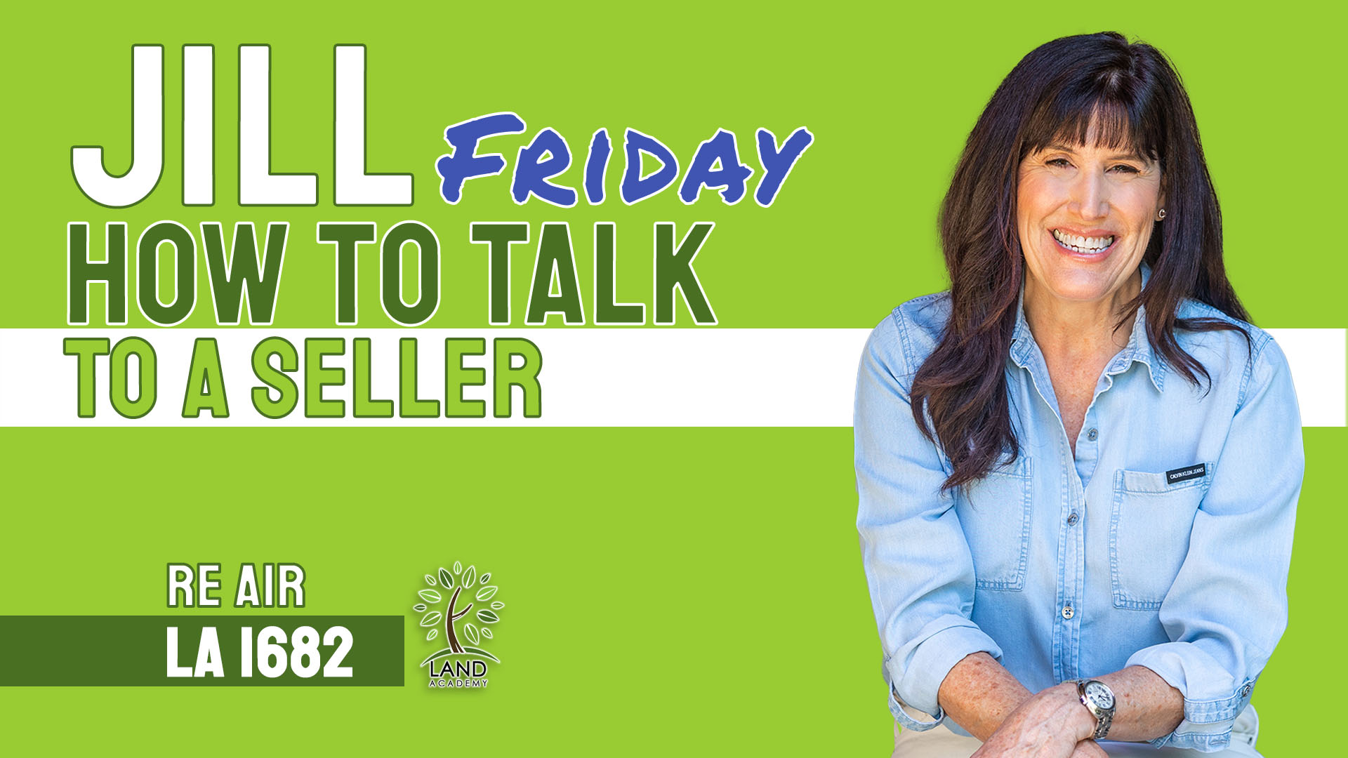 Jill Friday - How to Talk to a Seller (ReAir LA 1682)