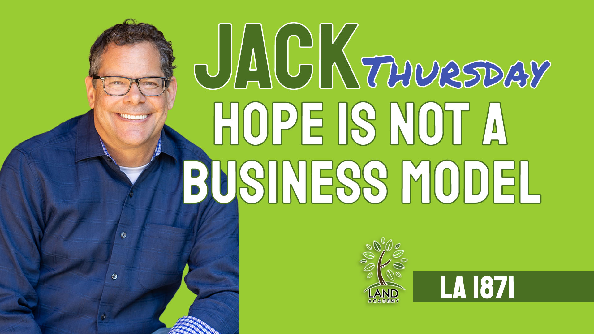 Jack Thursday - Hope is Not a Business Model (LA 1871)