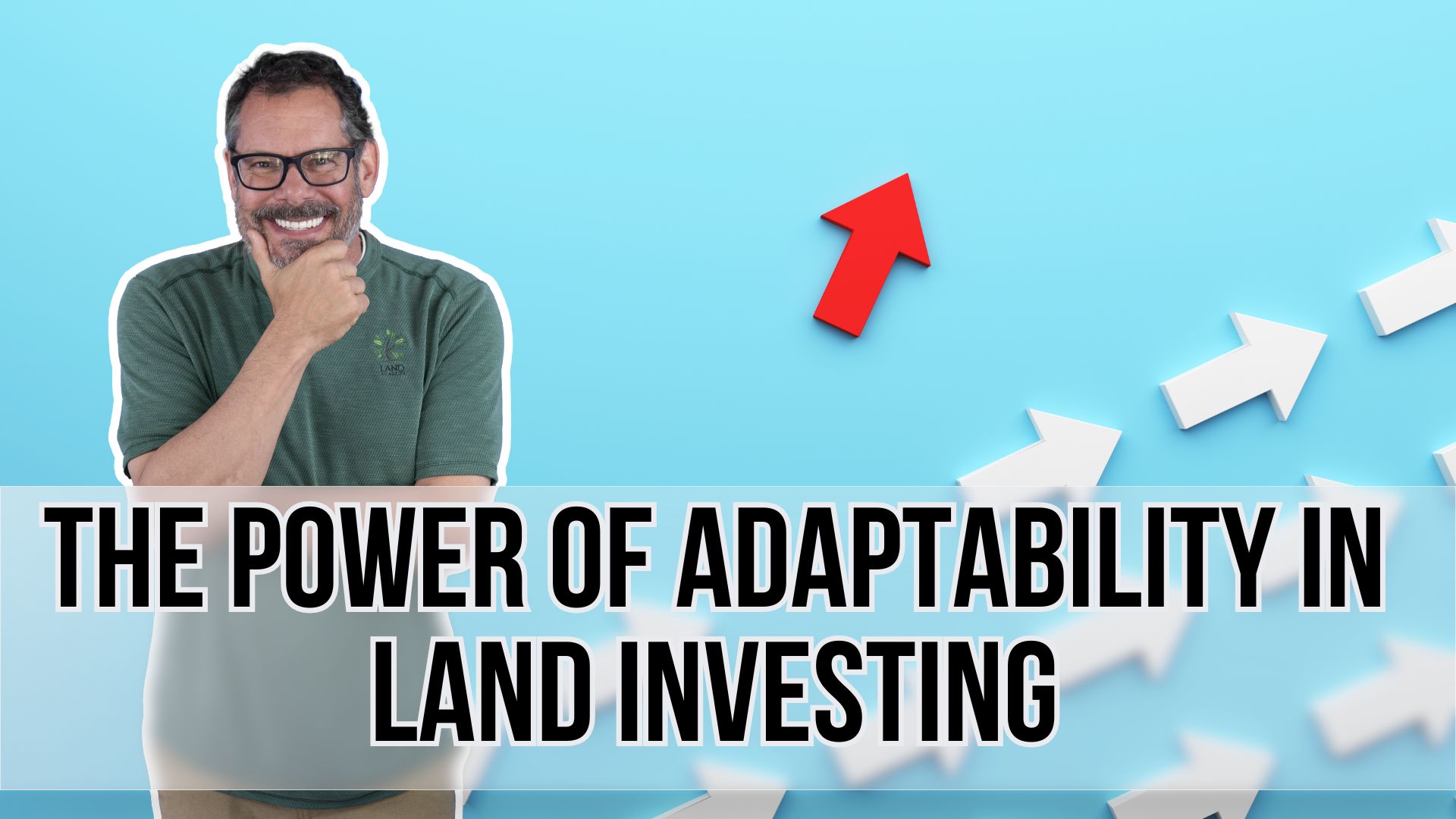 The Power of Adaptability in Land Investing - Land Academy