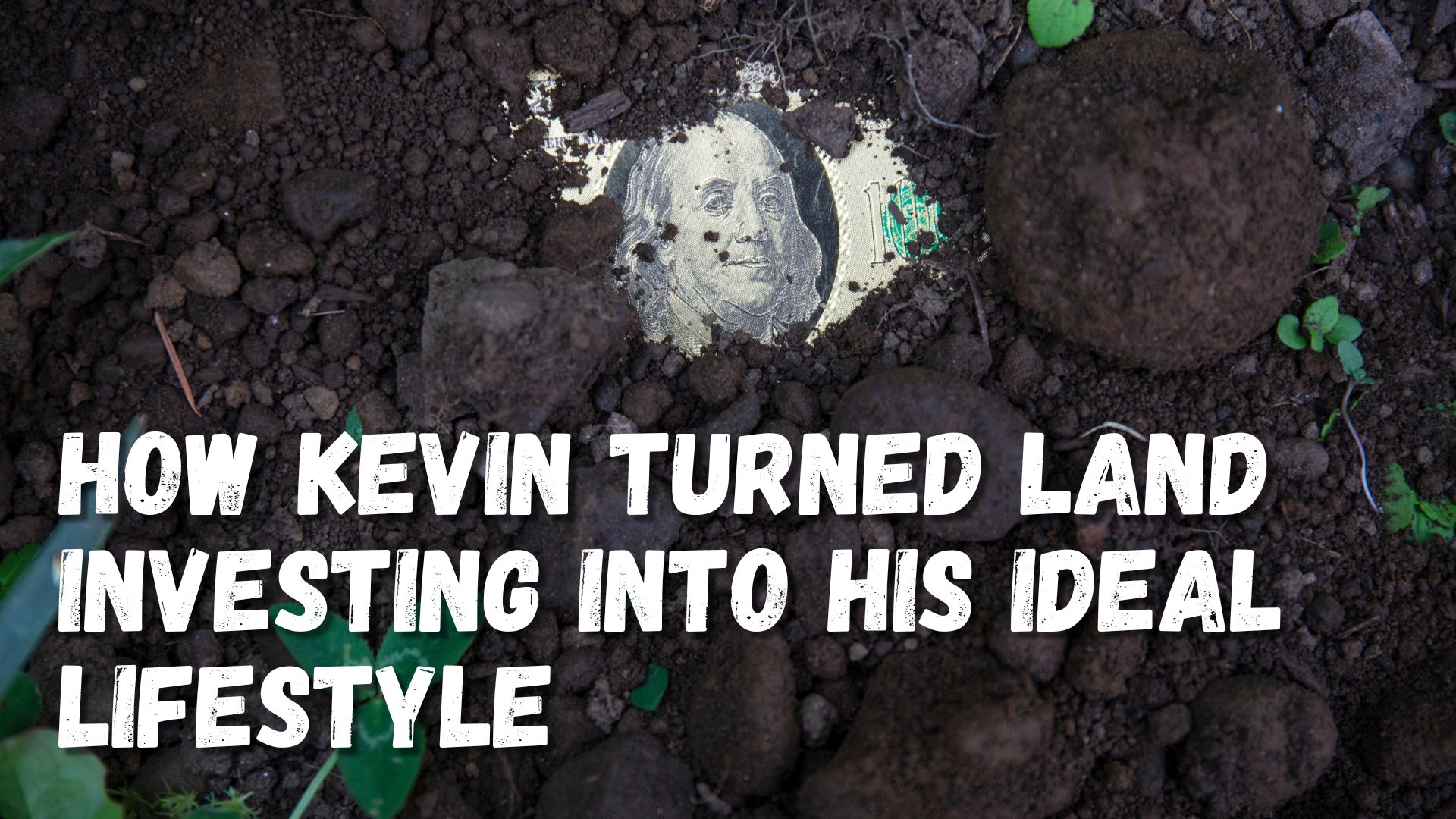 How Kevin Turned Land Investing Into His Ideal Lifestyle - Land Academy