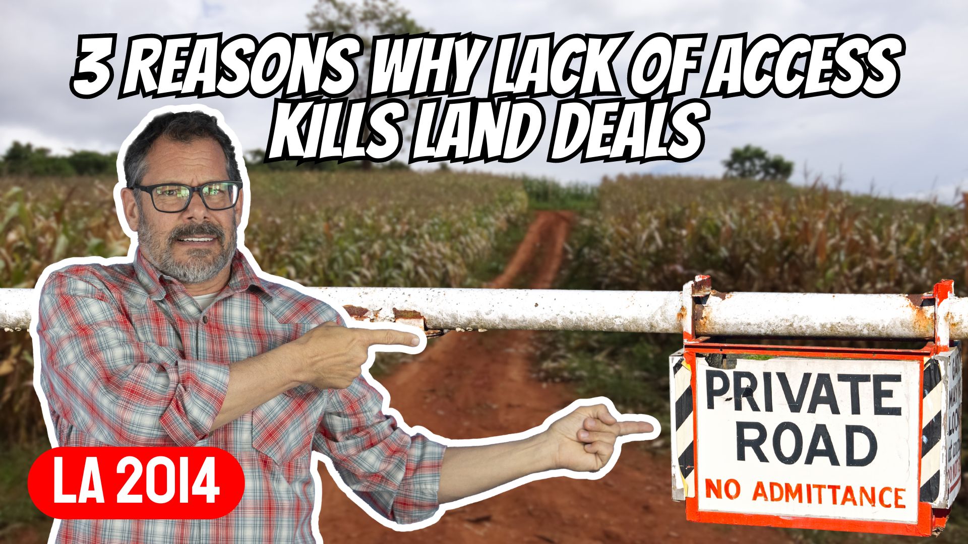3 Reasons Why Lack of Access Kills Land Deals (LA 2014)