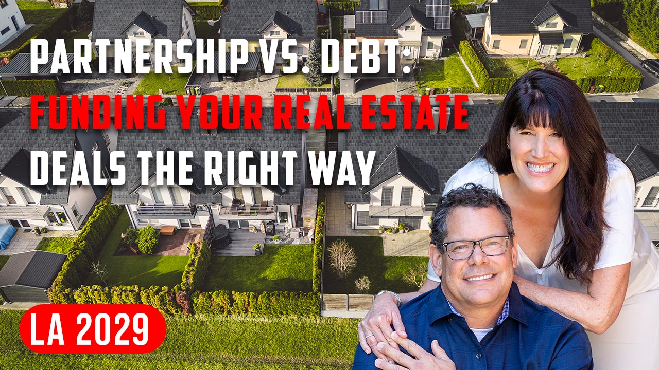 Partnership Vs. Debt: Funding Your Real Estate Deals The Right Way