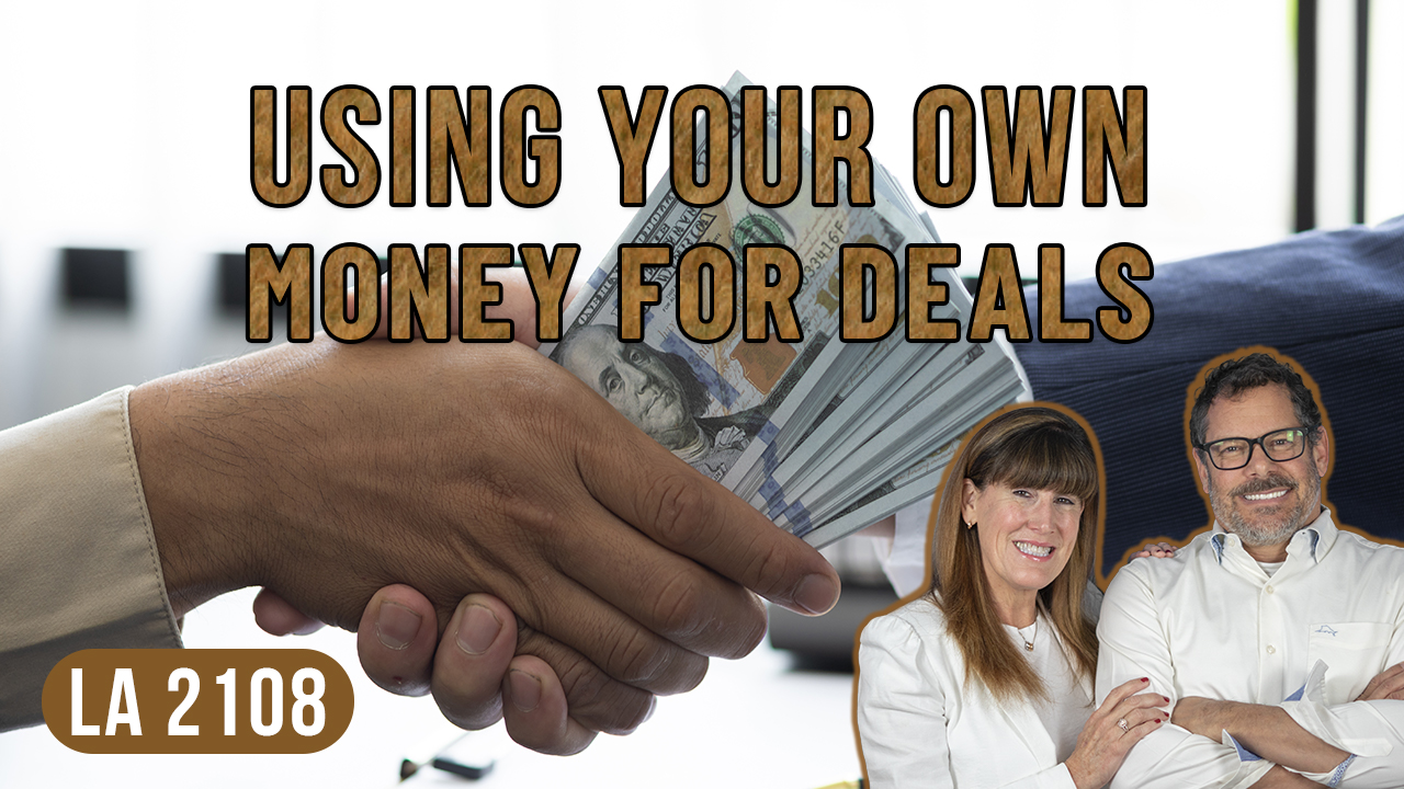 Using Your Own Money To Fund A Real Estate Deal