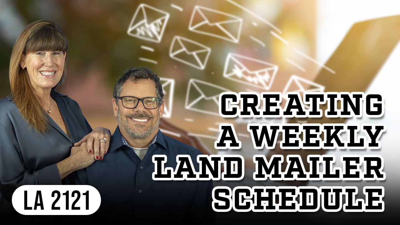 Creating A Consistent Weekly Land Mailer Schedule To Ensure Deal Flow