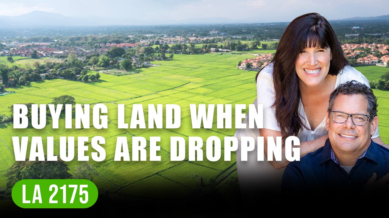How To Successfully Buy Land When Values Are Going Down, Not Up