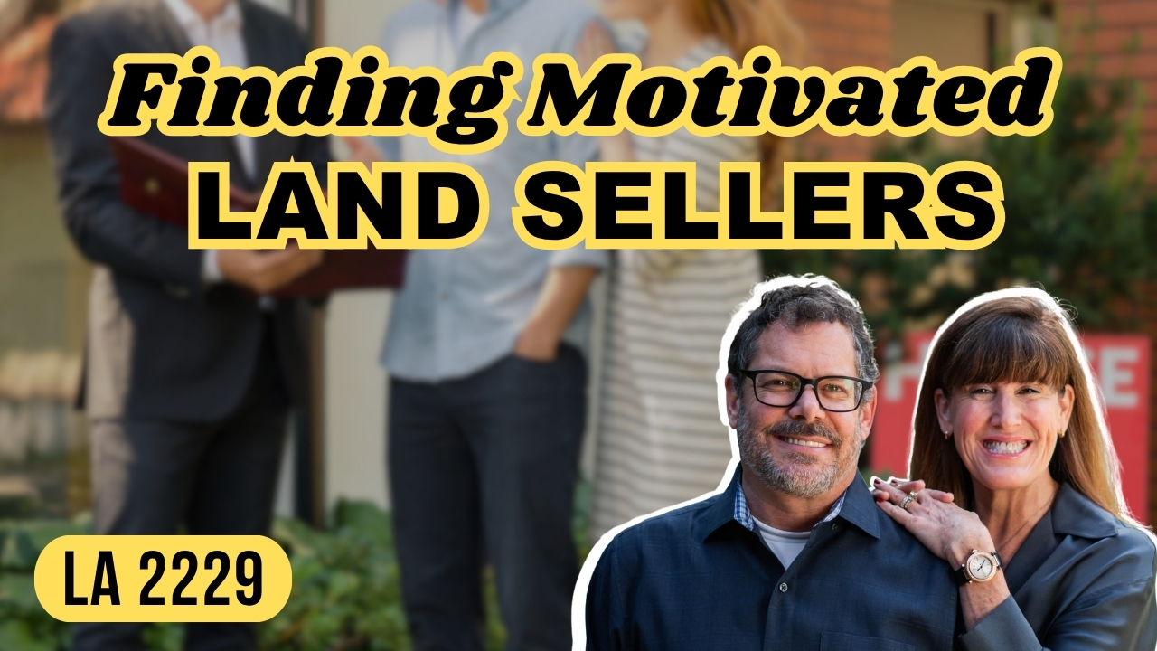 How To Find Land Sellers Who NEED To Sell Their Land Regardless Of Price